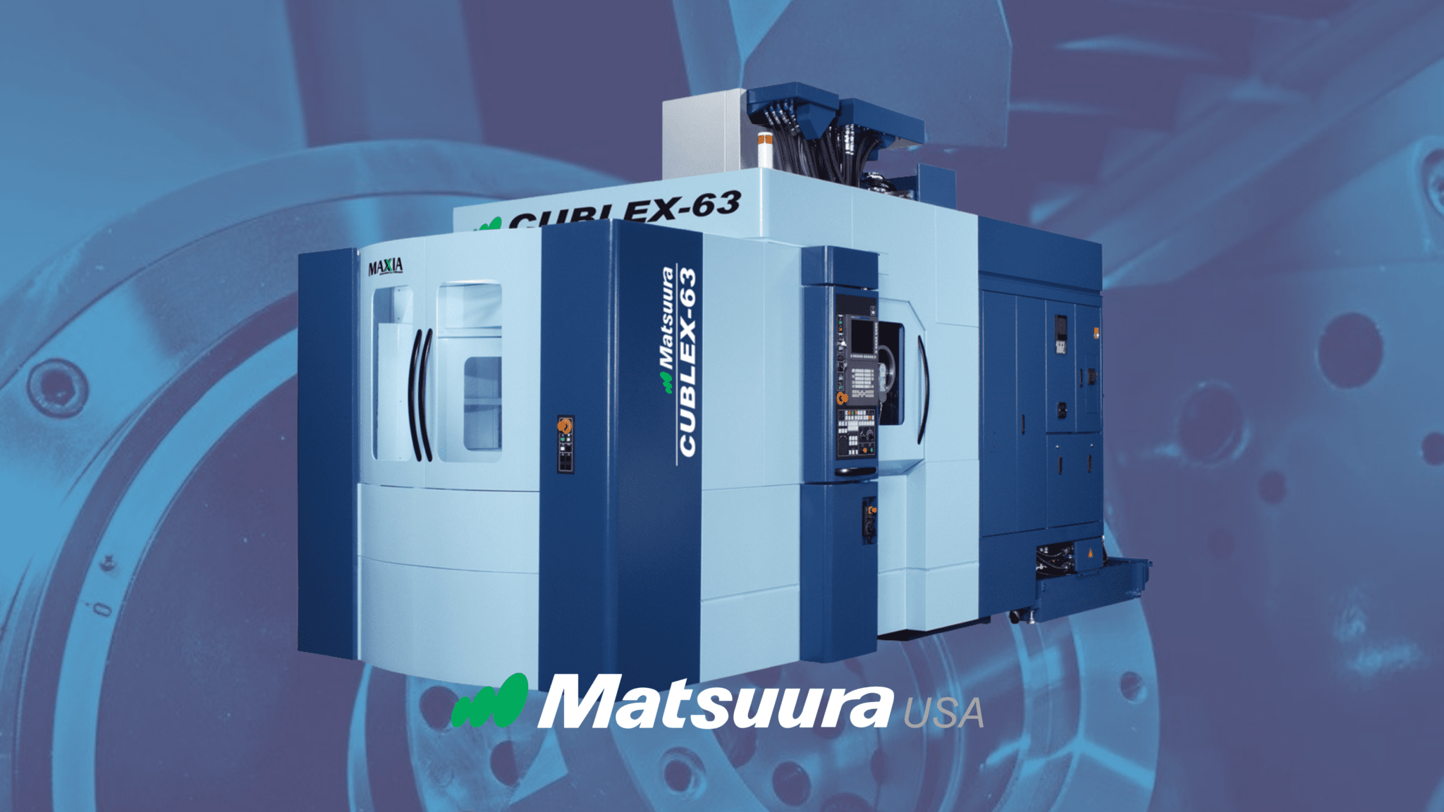 Matsuura CUBLEX-63 - Matsuura Machinery USA
